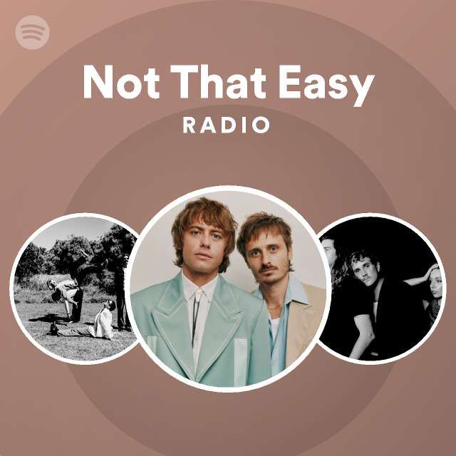 Not That Easy Radio - playlist by Spotify | Spotify