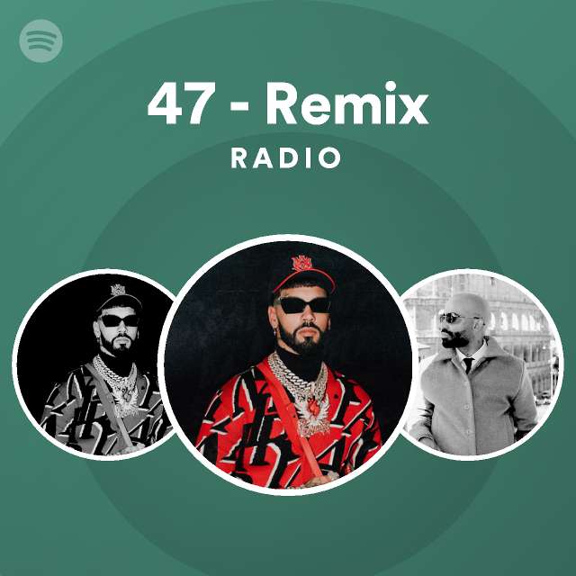 47 - Remix Radio - playlist by Spotify | Spotify