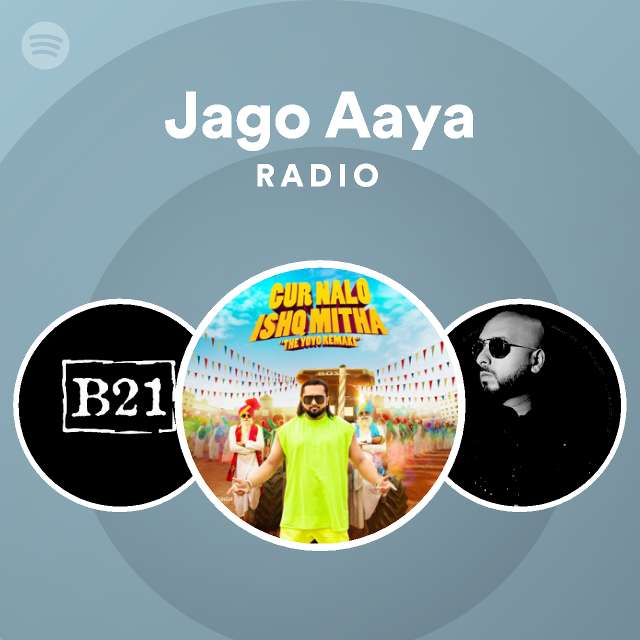 Jago Aaya Radio - playlist by Spotify | Spotify