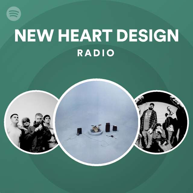 NEW HEART DESIGN Radio | Spotify Playlist