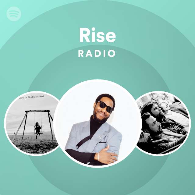 Rise Radio - playlist by Spotify | Spotify