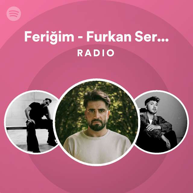 Feriğim - Furkan Sert Remix Radio - playlist by Spotify | Spotify