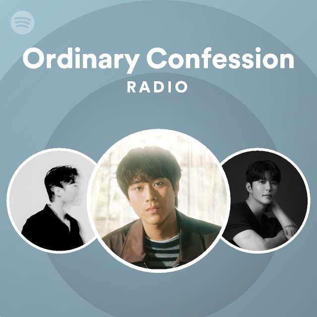 Ordinary Confession Radio - playlist by Spotify | Spotify