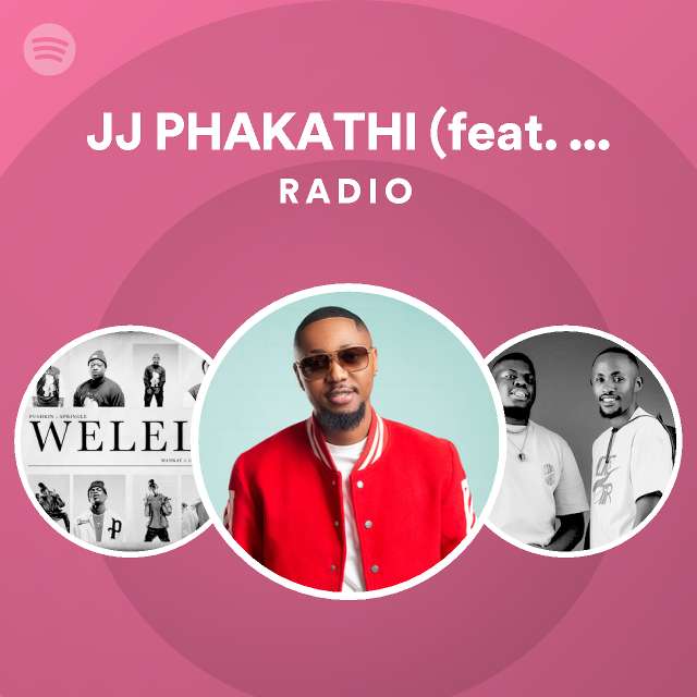 JJ PHAKATHI (feat. T&T MuziQ, Pushkin RSA, Springle & Jay Jay) Radio ...