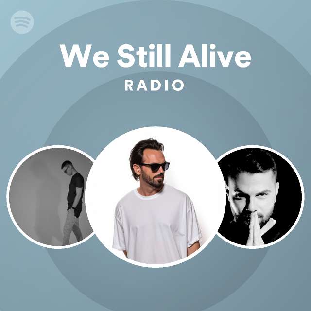 We Still Alive Radio - playlist by Spotify | Spotify