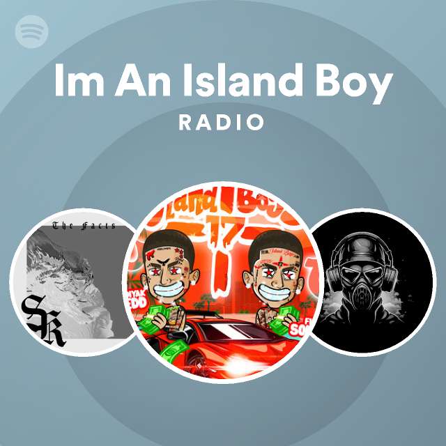Im An Island Boy Radio - playlist by Spotify | Spotify