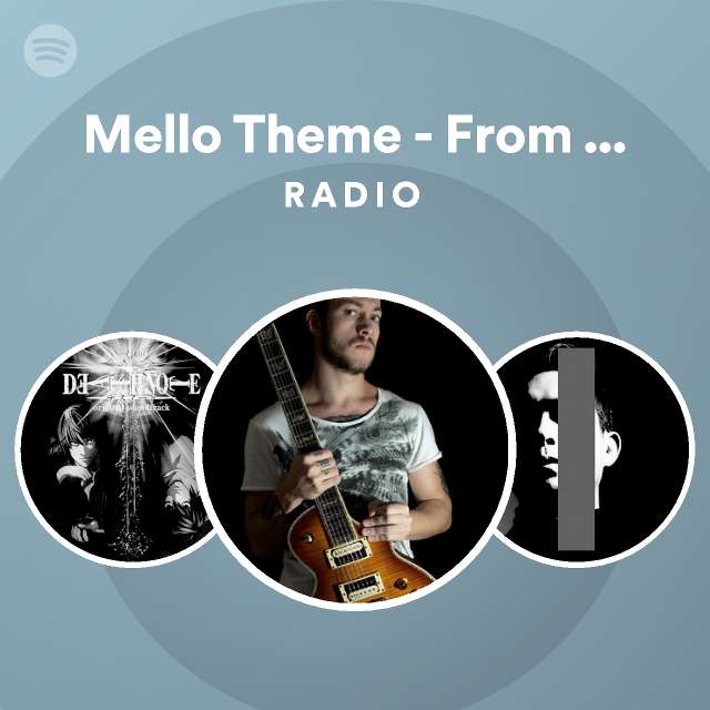Mello Theme - From "Death Note" Radio - playlist by Spotify | Spotify