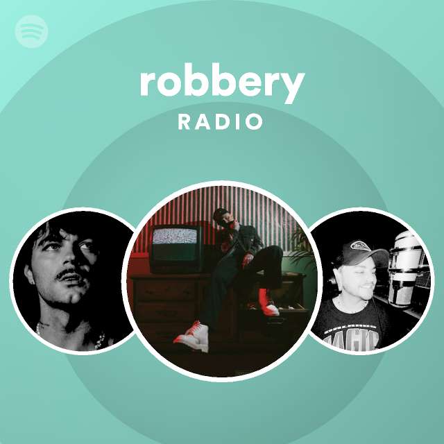 robbery Radio - playlist by Spotify | Spotify
