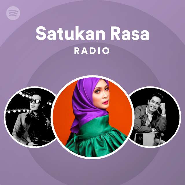Satukan Rasa Radio - playlist by Spotify | Spotify