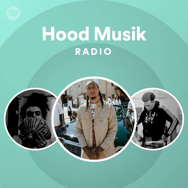 Hood Musik Radio - playlist by Spotify | Spotify