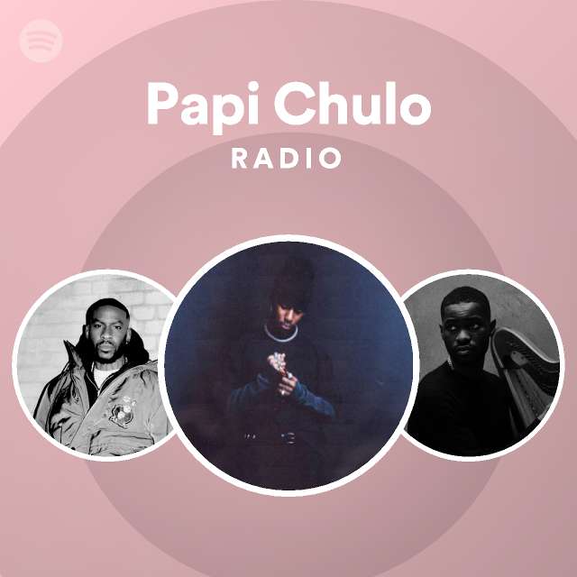 Papi Chulo Radio - playlist by Spotify | Spotify