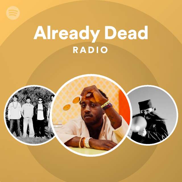 Already Dead Radio - playlist by Spotify | Spotify