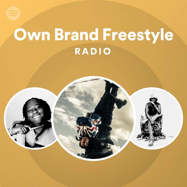 Own Brand Freestyle Radio | Spotify Playlist