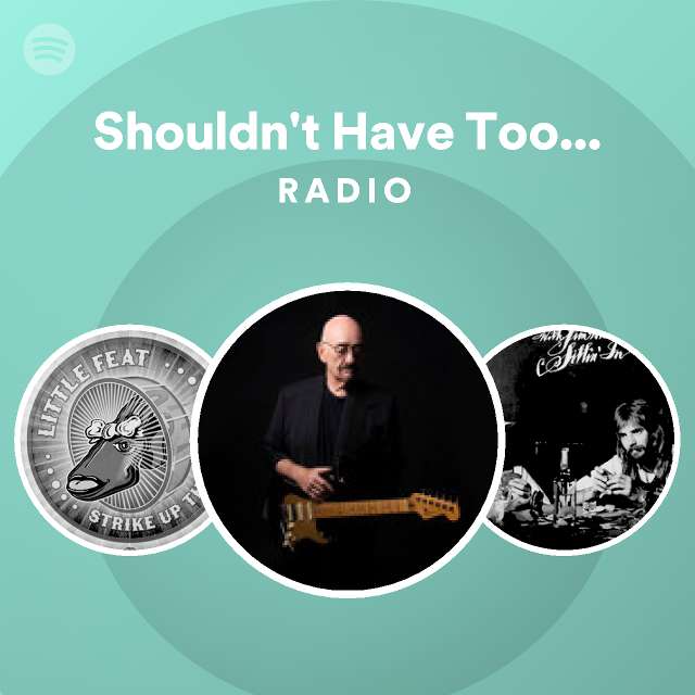 Shouldn't Have Took More Than You Gave Radio - playlist by Spotify ...