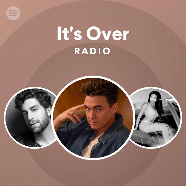 It's Over Radio - playlist by Spotify | Spotify
