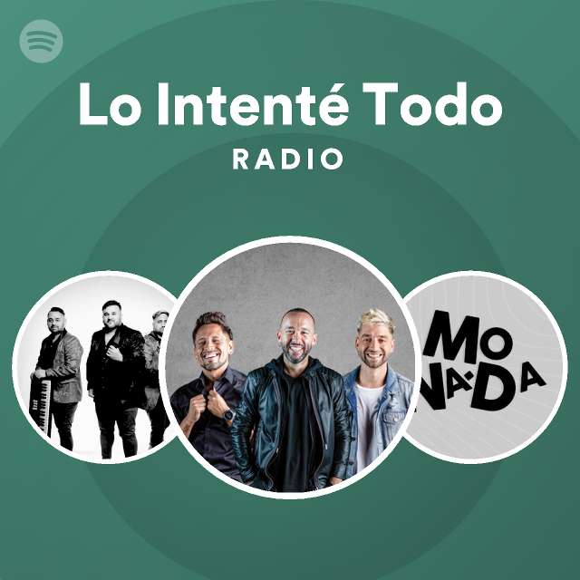 Lo Intenté Todo Radio - playlist by Spotify | Spotify