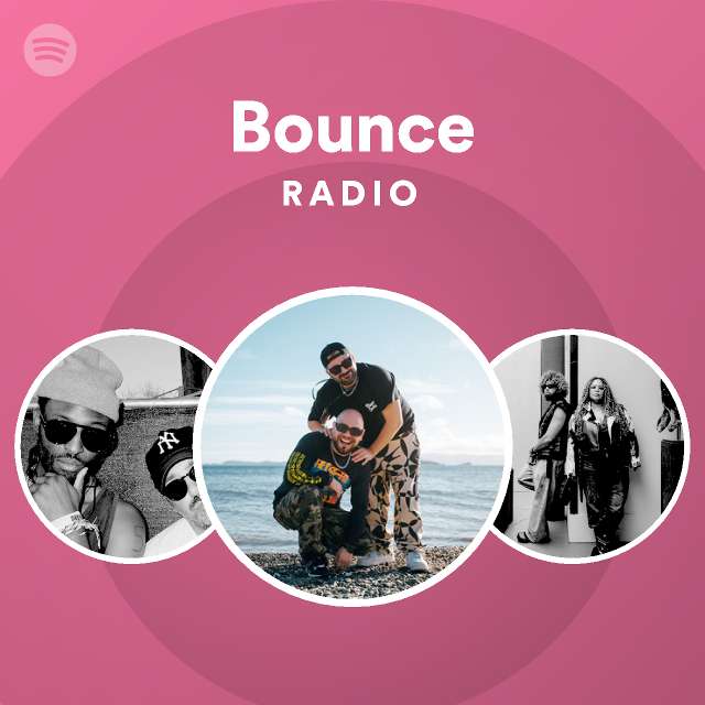 Bounce Radio - playlist by Spotify | Spotify