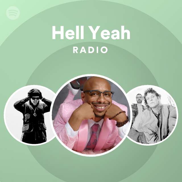 Hell Yeah Radio Playlist By Spotify Spotify