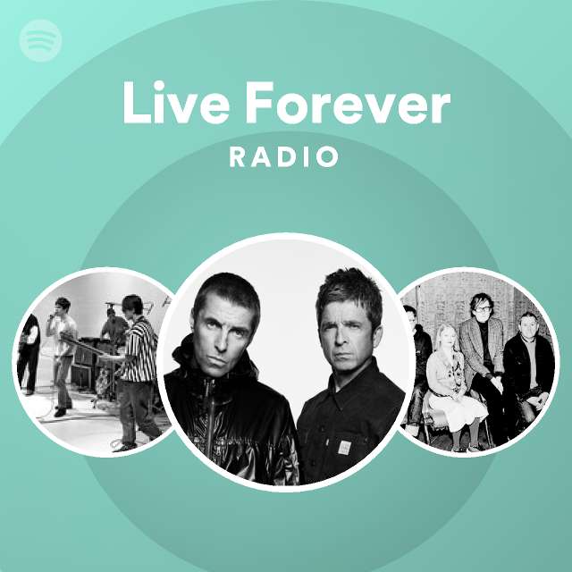 Live Forever Radio - playlist by Spotify | Spotify