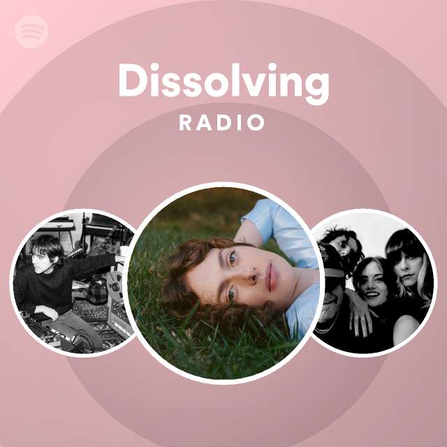Dissolving Radio - playlist by Spotify | Spotify