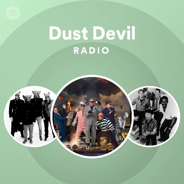 Dust Devil Radio - playlist by Spotify | Spotify