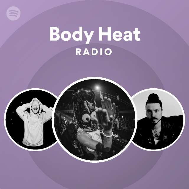 Body Heat Radio - playlist by Spotify | Spotify