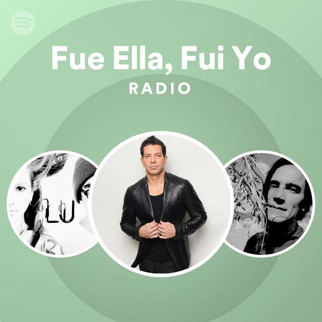 Fue Ella, Fui Yo Radio - playlist by Spotify | Spotify