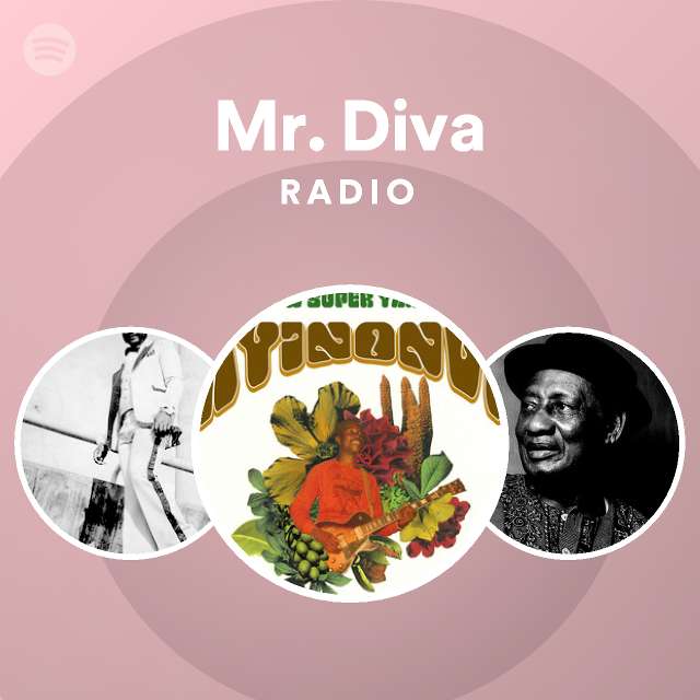 Mr. Diva Radio - playlist by Spotify | Spotify