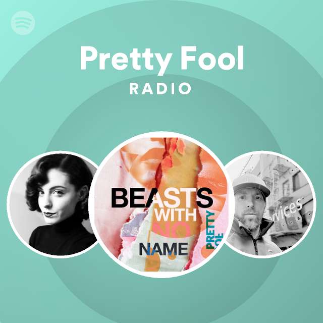 Pretty Fool Radio | Spotify Playlist