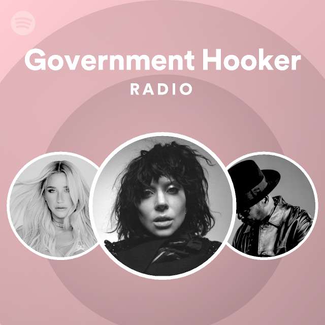 Government Hooker Radio - playlist by Spotify | Spotify