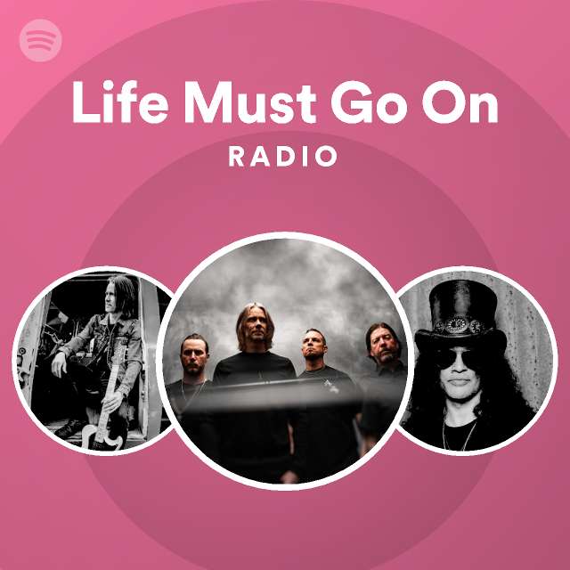 Life Must Go On Radio | Spotify Playlist