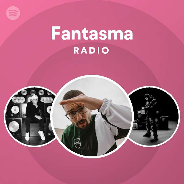 Fantasma Radio - playlist by Spotify | Spotify