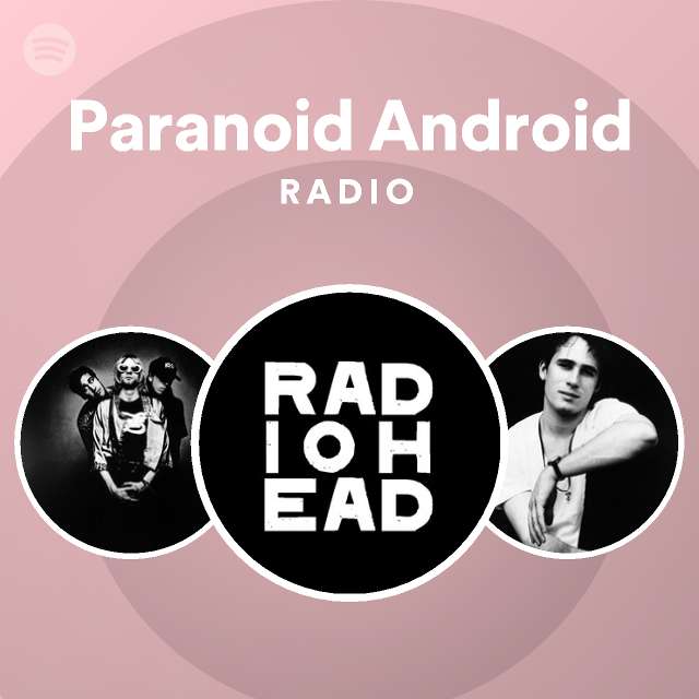 Paranoid Android Radio - playlist by Spotify | Spotify