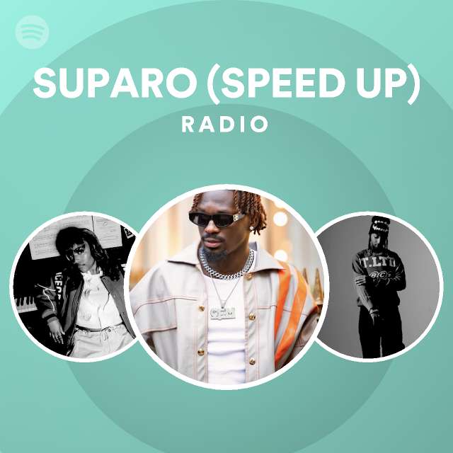 SUPARO (SPEED UP) Radio - playlist by Spotify | Spotify