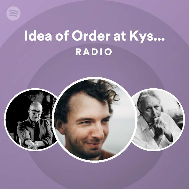 Idea of Order at Kyson Point Radio - playlist by Spotify | Spotify