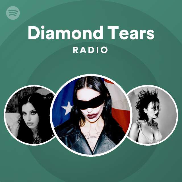 Diamond Tears Radio - playlist by Spotify | Spotify