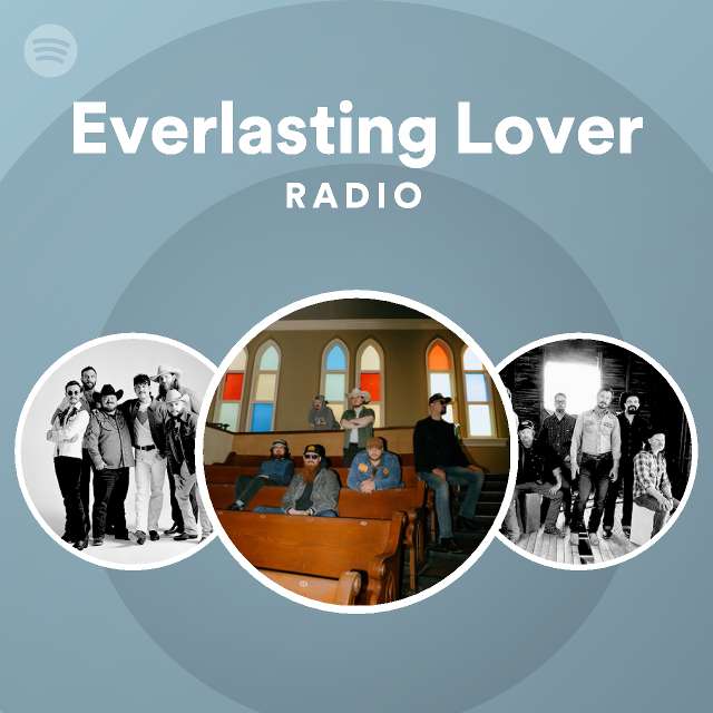Everlasting Lover Radio - playlist by Spotify | Spotify