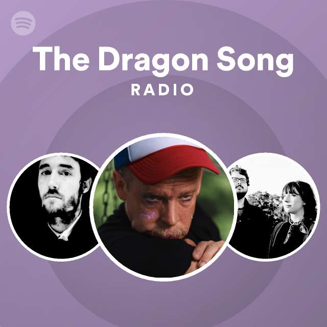 The Dragon Song Radio - playlist by Spotify | Spotify