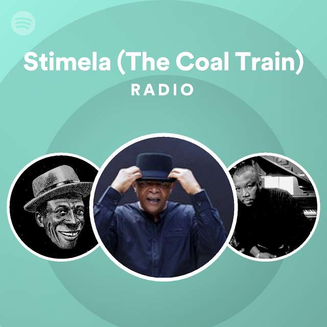 Stimela (The Coal Train) Radio - playlist by Spotify | Spotify