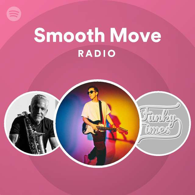 Smooth Move Radio - playlist by Spotify | Spotify