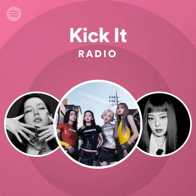 Kick It Radio - playlist by Spotify | Spotify