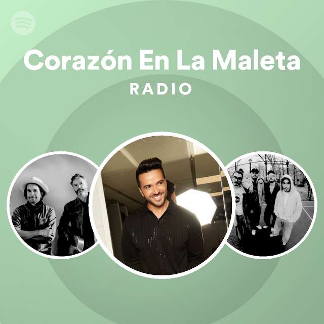 Corazón En La Maleta Radio - playlist by Spotify | Spotify