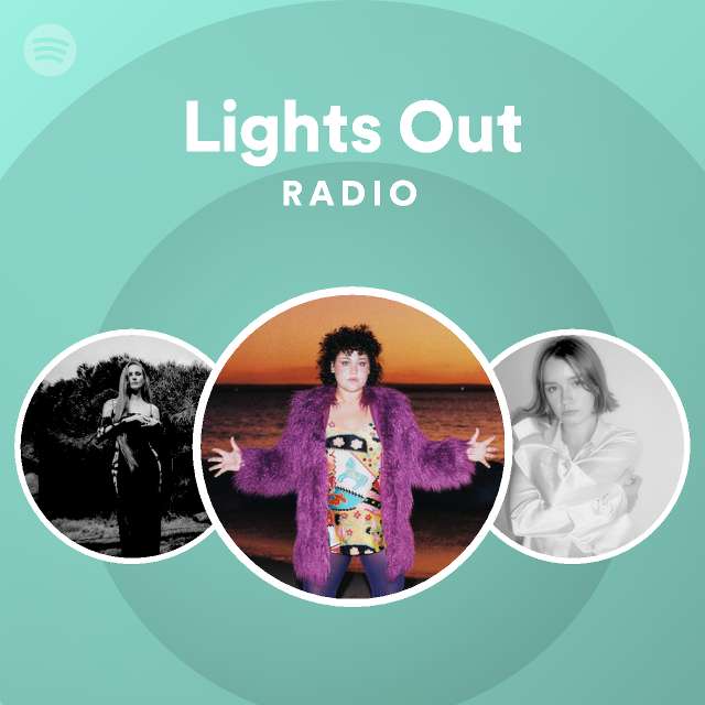Lights Out Radio - playlist by Spotify | Spotify