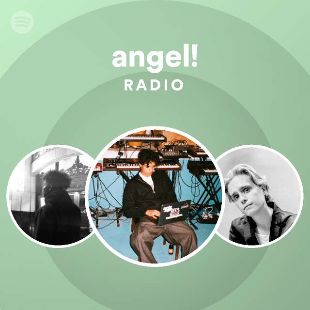 angel! Radio - playlist by Spotify | Spotify