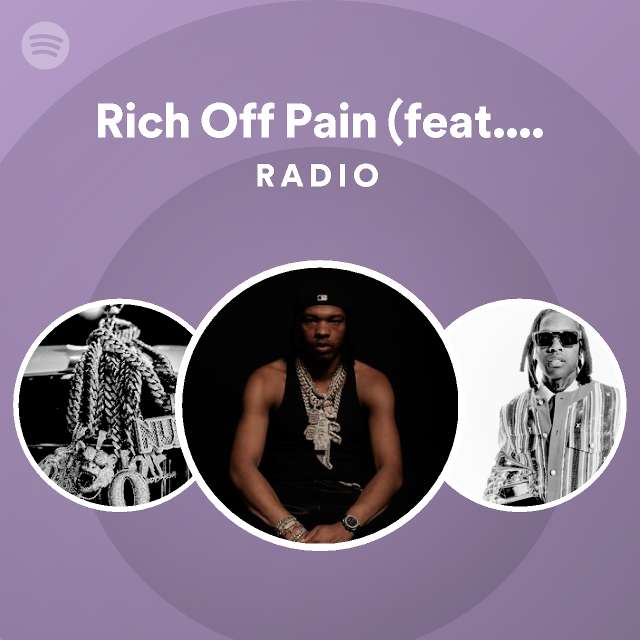 Rich Off Pain (feat. Rod Wave) Radio - playlist by Spotify | Spotify