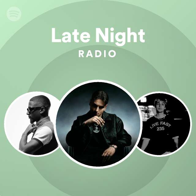Late Night Radio - playlist by Spotify | Spotify