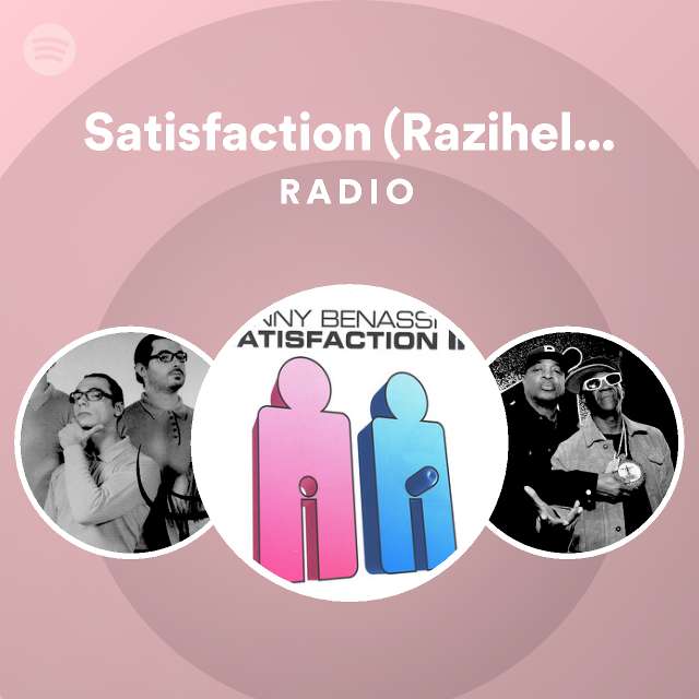 Satisfaction (Razihel Remix) Radio - playlist by Spotify | Spotify