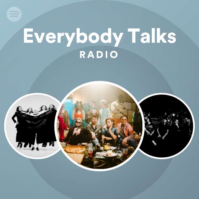 Everybody Talks Radio - playlist by Spotify | Spotify