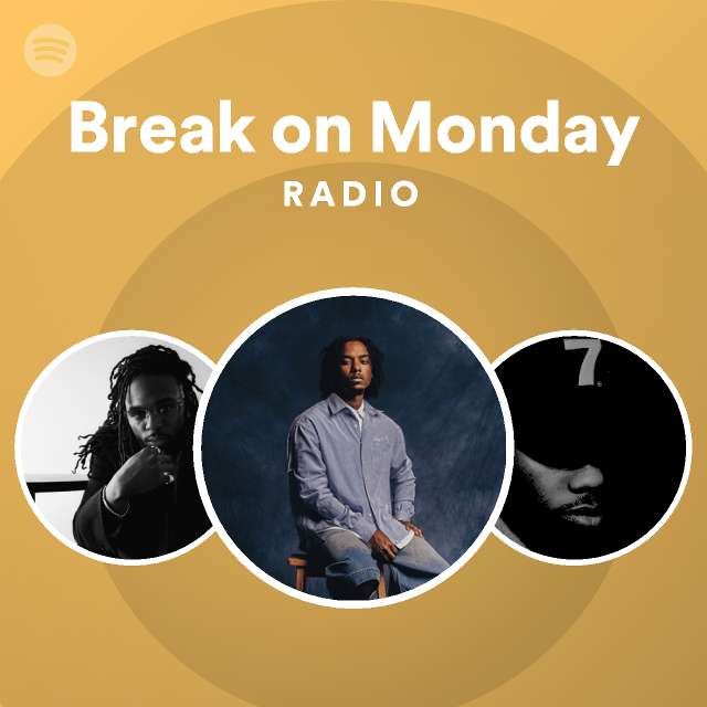 Break on Monday Radio - playlist by Spotify | Spotify