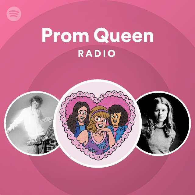 Prom Queen Radio - playlist by Spotify | Spotify